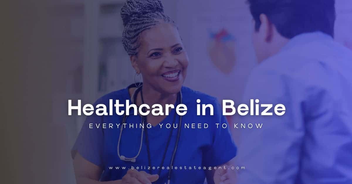 Healthcare in Belize: Empower Yourself with Everything You Need to Know ...